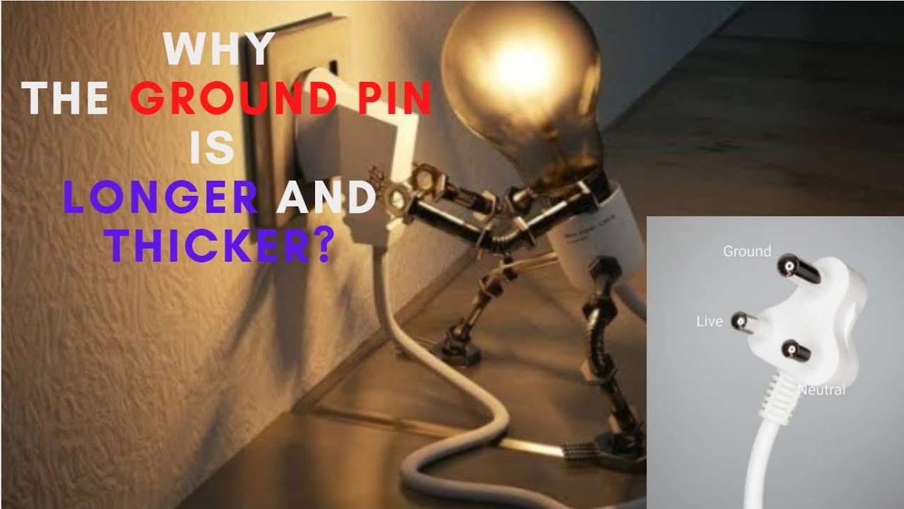 Why the ground pin in plug is thicker and longer ? - YouTube