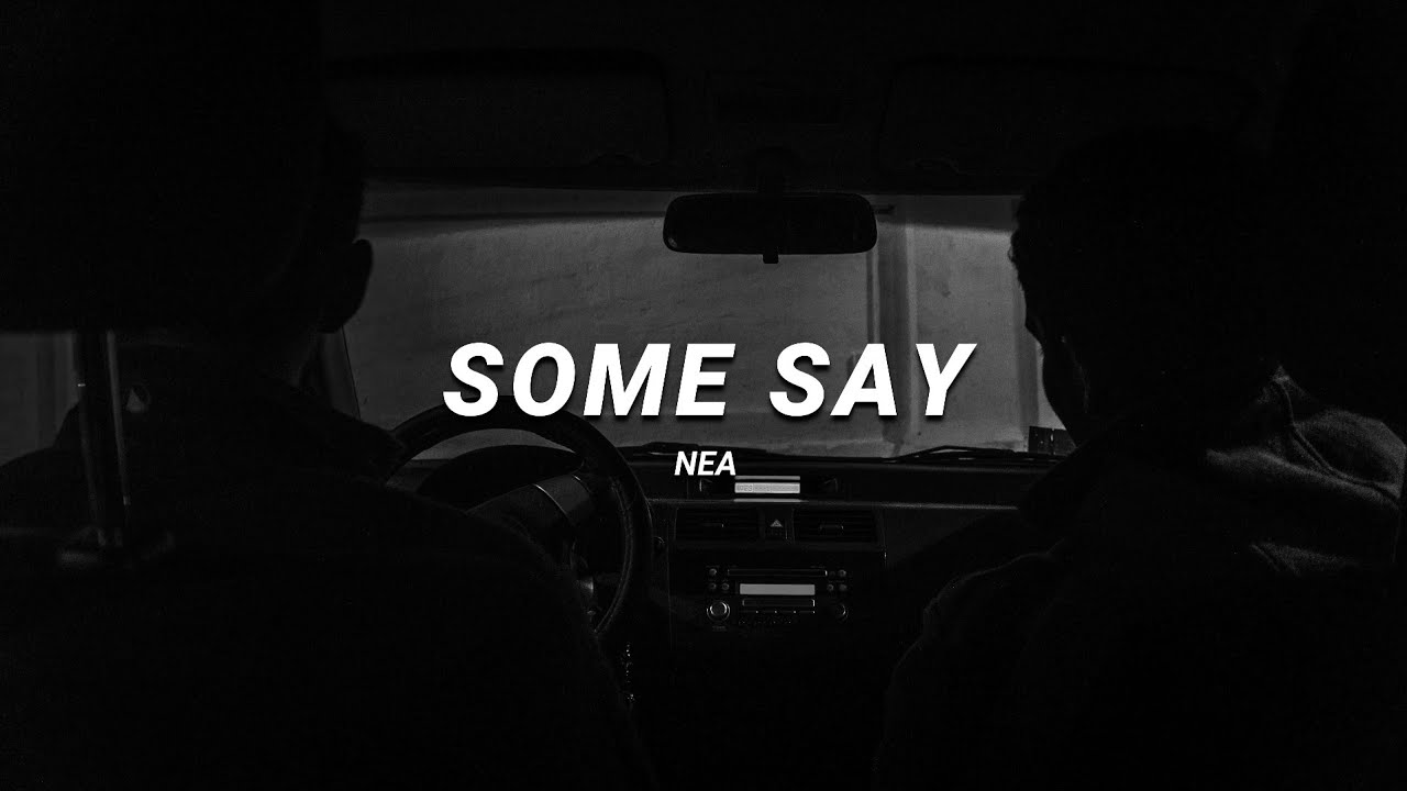 nea - some say | slowed & reverb (lyrics) - YouTube