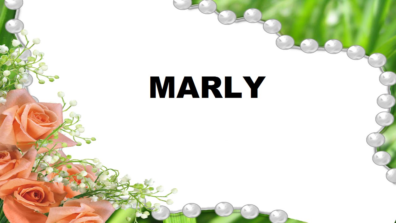 Marly Significado e Origem do Nome - YouTube