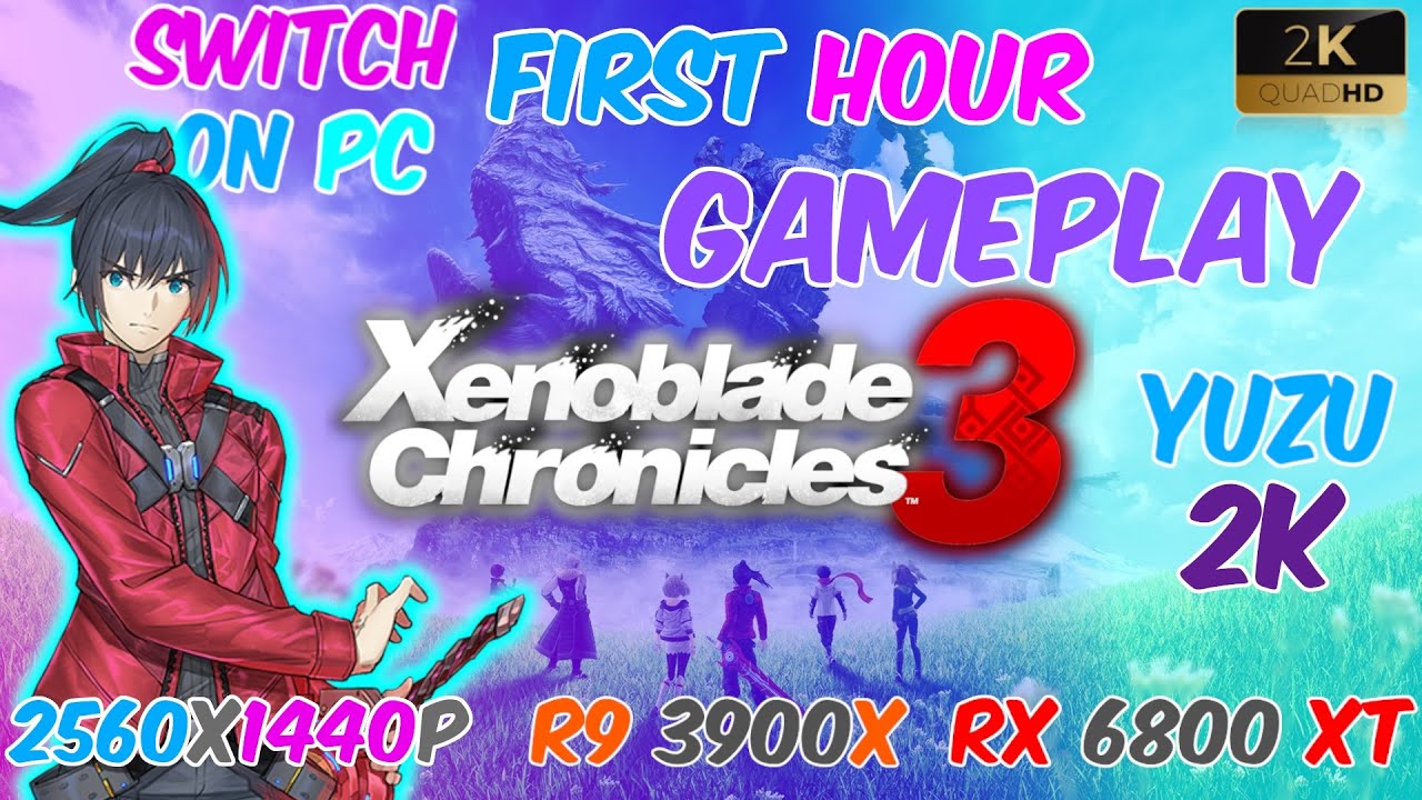 Xenoblade Chronicles 3 (Switch on PC) - First Hour | YUZU | 1440P | RX ...