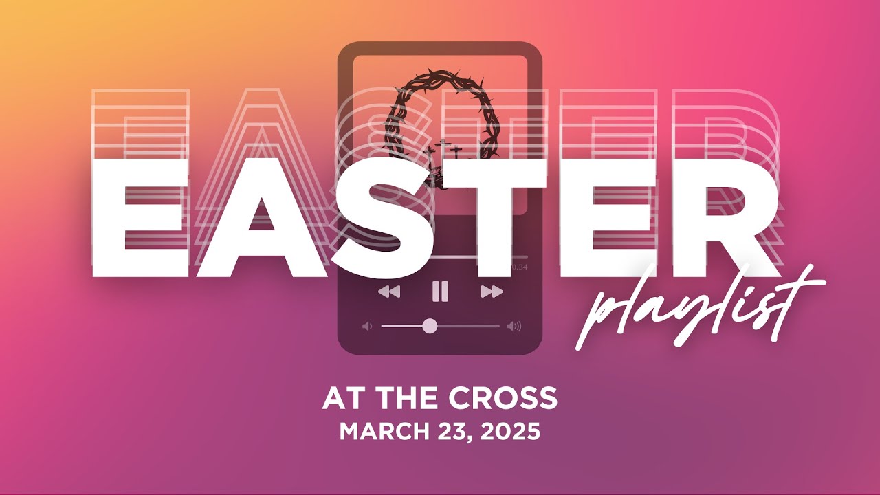 Easter Playlist 2: At The Cross - YouTube