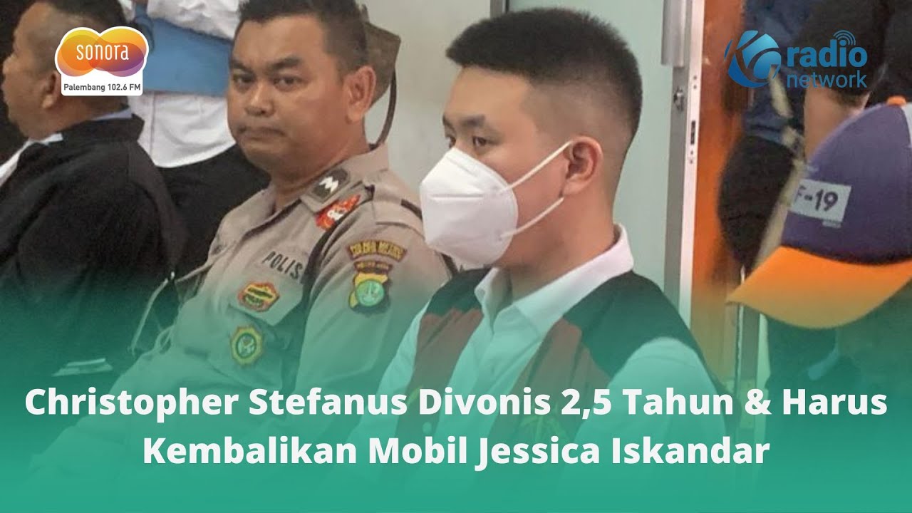 Christopher Stefanus Divonis 2,5 Tahun & Harus Kembalikan Mobil Jessica ...