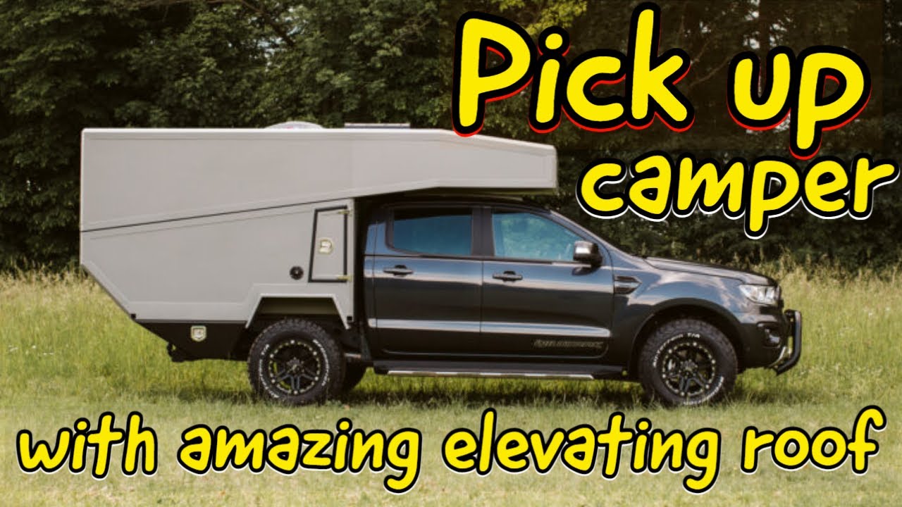 Revolutionary pick up camper with elevating roof! Laske expedition ...