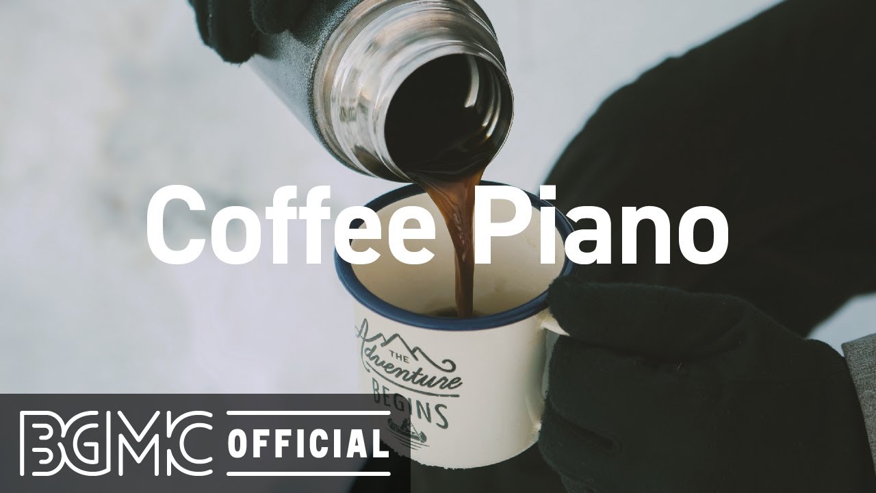 Coffee Piano: Jazz Music and Relaxing Coffee Shop Music for Good Mood ...