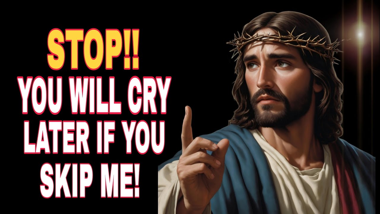 🛑STOP YOU WILL CRY LATER IF YOU SKIP ME | GOD MESSAGE TODAY | GOD'S ...