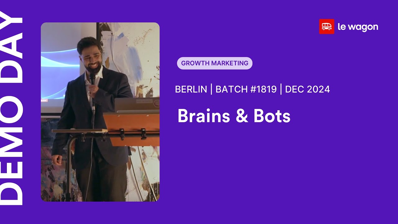 Le Wagon Berlin | Growth Marketing - Demo Day | Batch 1819 - Brains & Bots - YouTube