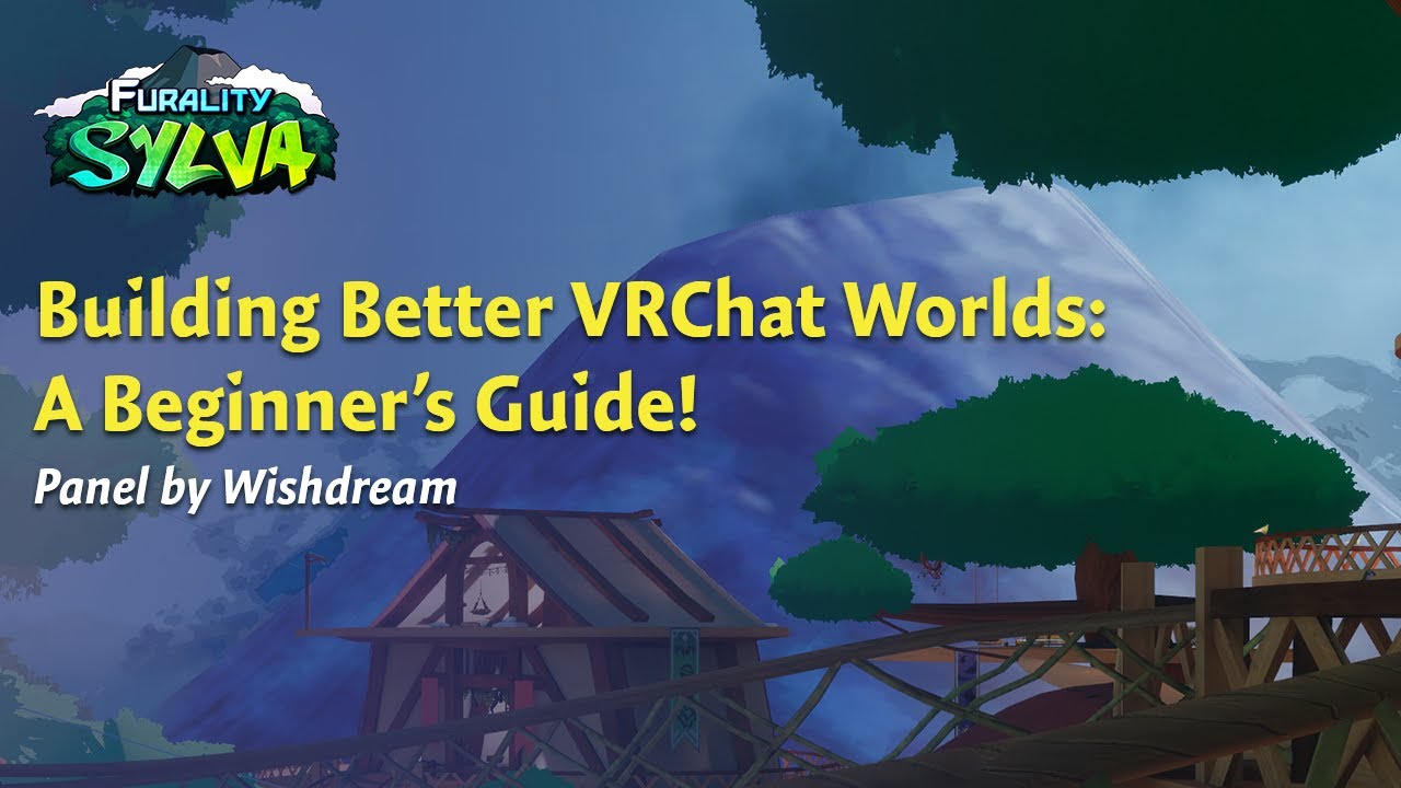Furality Sylva - Building Better VRChat Worlds: A Beginner's Guide ...