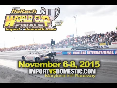 Nyce1s - 20th Annual Haltech World Cup Finals "Import vs Domestic ...