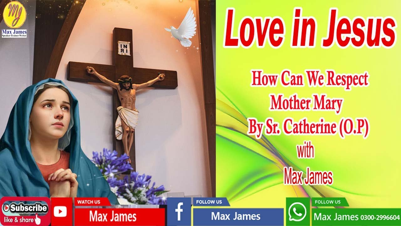 LOVE IN JESUS | How Can We Respect Mother Mary | By Sr. Catherine ( O.P ...