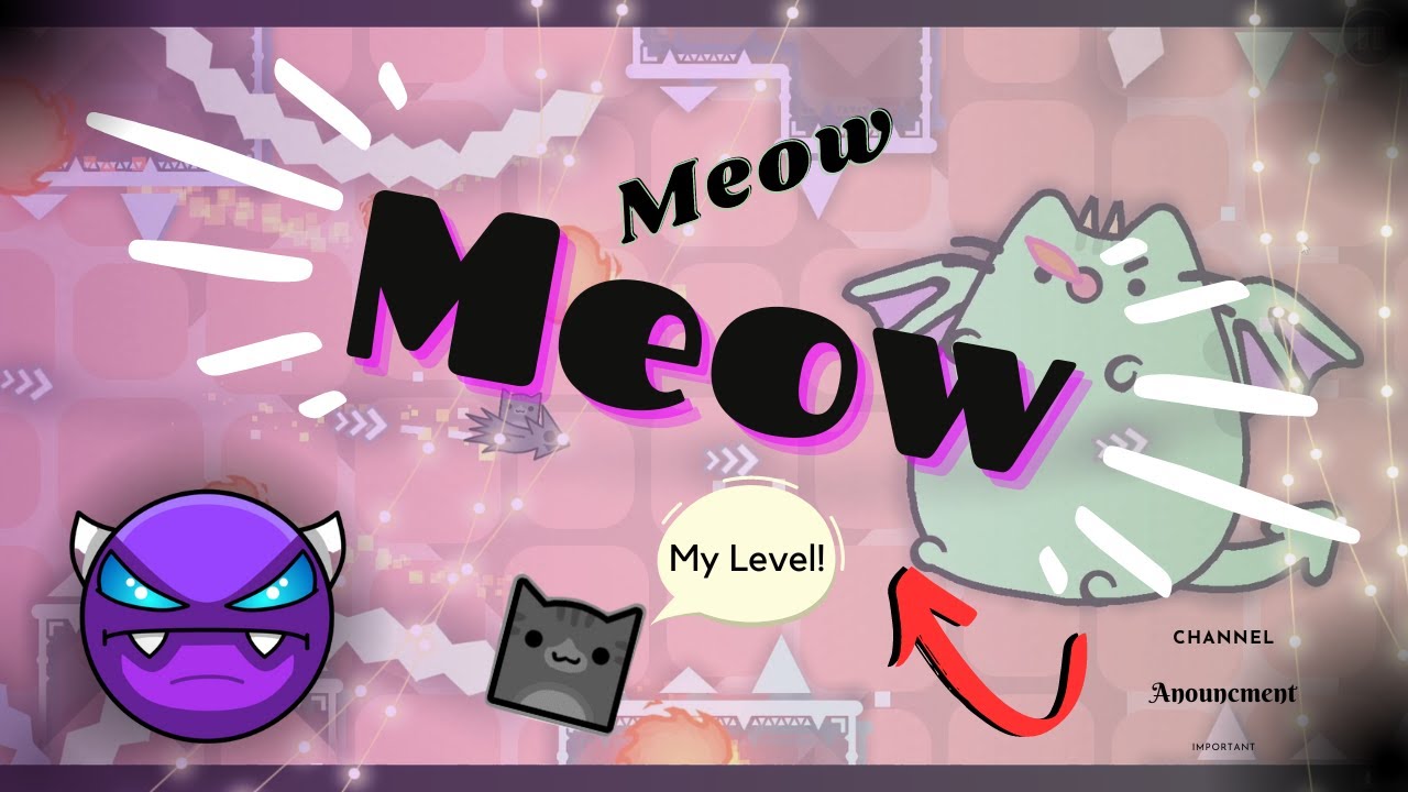 The CUTEST Level in Geometry Dash!? "Meow" (Demon) by BlowMyPooh - YouTube