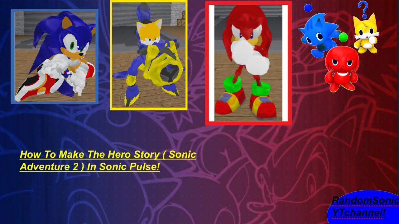 How to make The Hero Story ( From Sonic Adventure 2 ) In Sonic Pulse RP ...