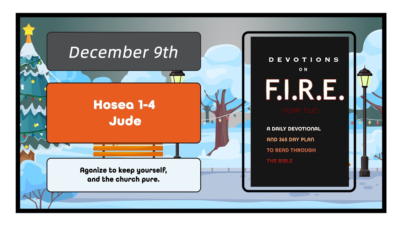 December 9th | Devotions on Fire Year Two Read Though The Bible In A ...