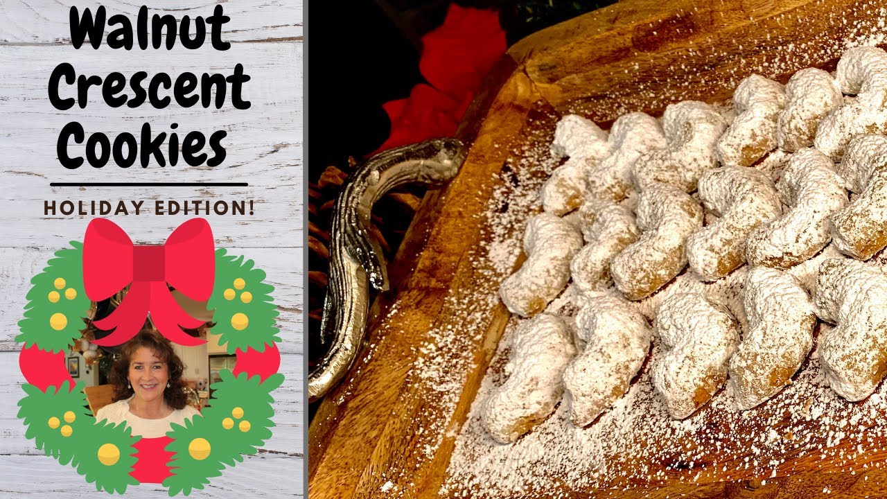 WALNUT CRESCENTS!! A Buttery And Delicate Favorite!🌲 - YouTube