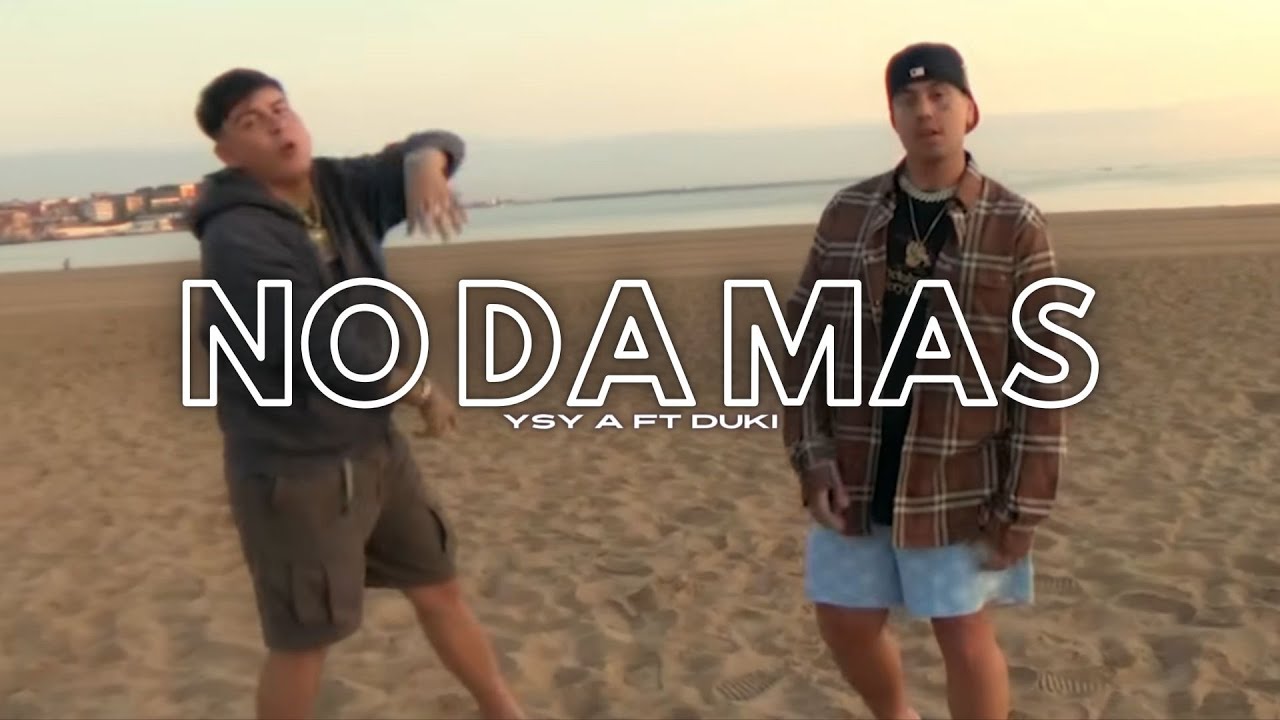 YSY A FT DUKI - NO DA MAS (Mashup Edit) - YouTube