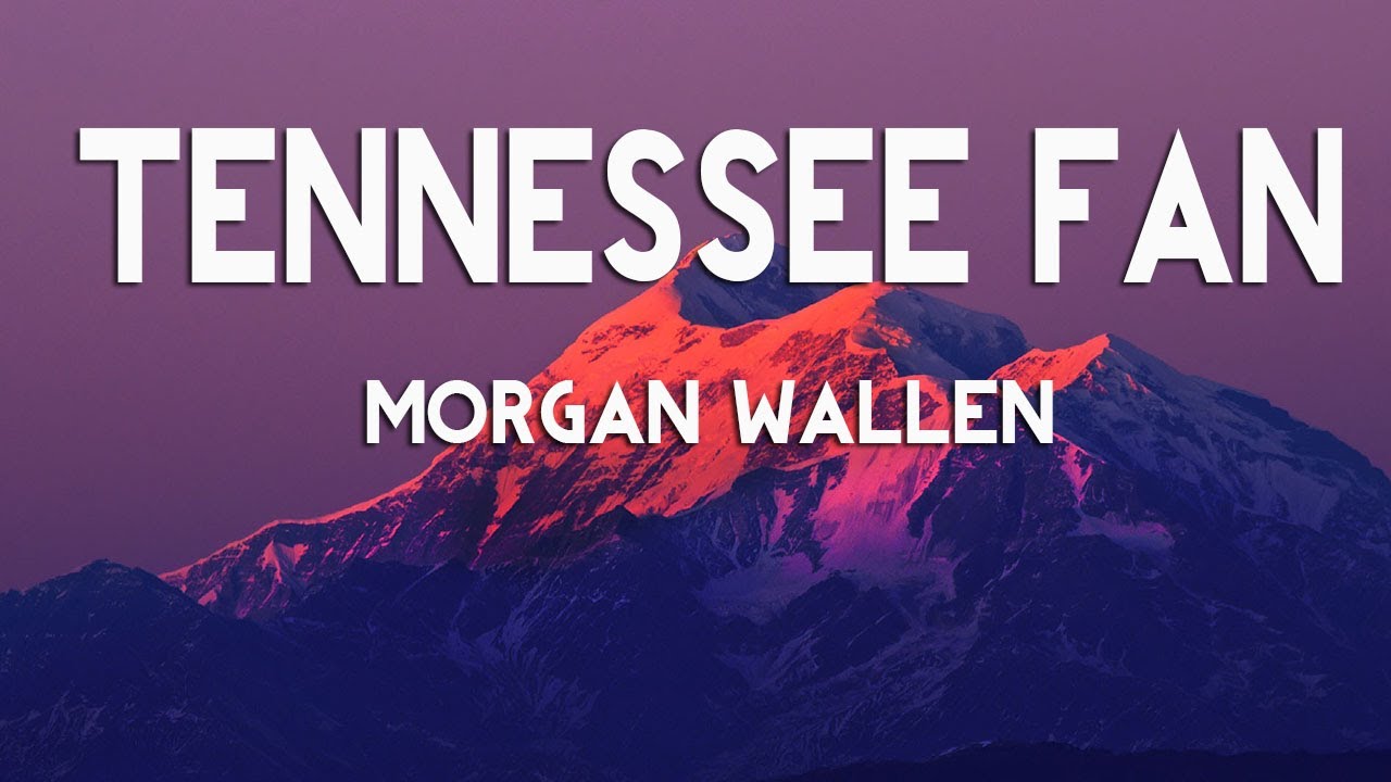 Morgan Wallen - Tennessee Fan (Lyrics) - YouTube