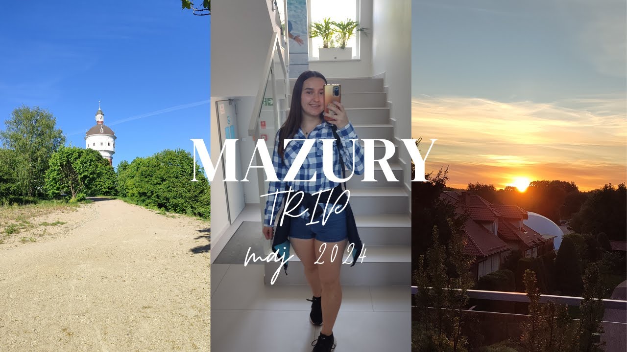 MAZURY TRIP | MAJ 2024 - YouTube