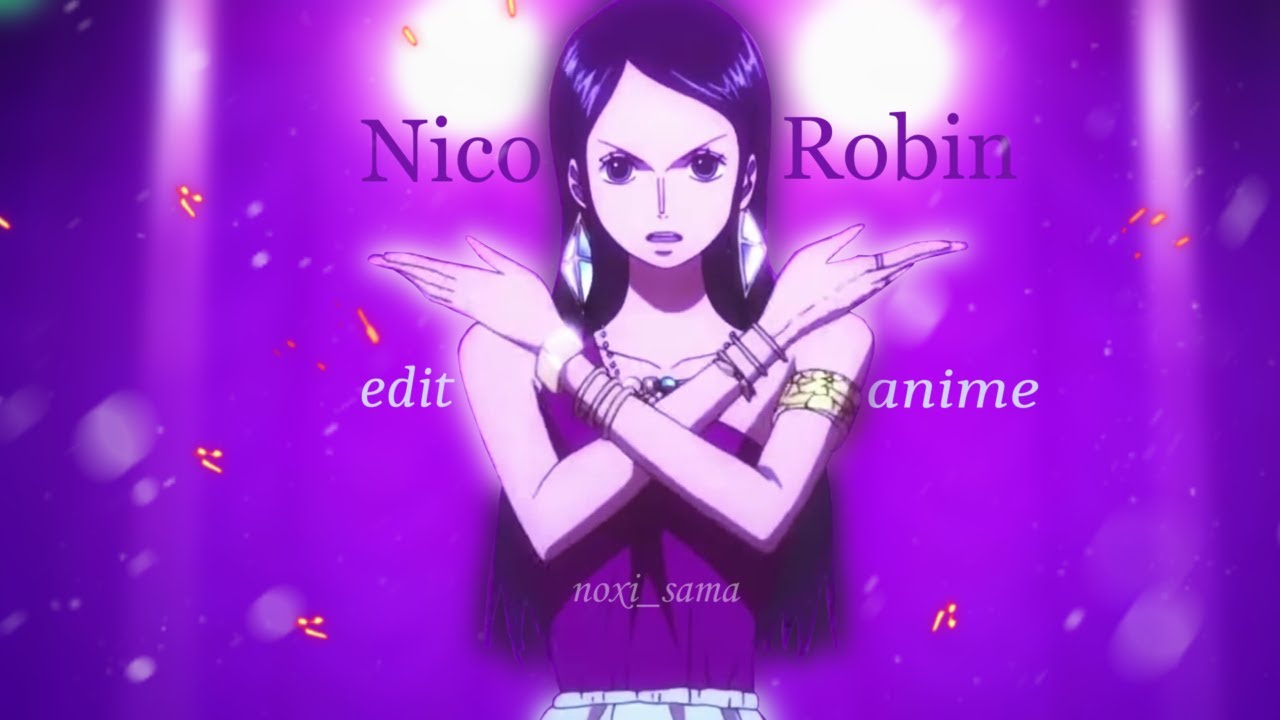 Nico Robin Edit 4K - One Piece - [EDIT/AMV] - YouTube