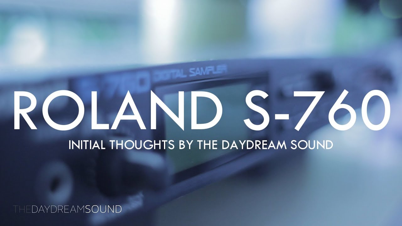 Roland S-760 Sampler Initial Thoughts by The Daydream Sound - YouTube