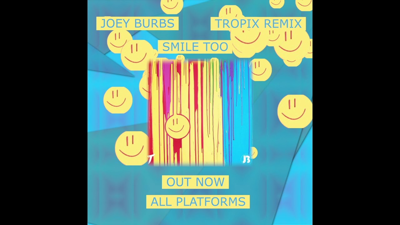 Joey Burbs - Smile Too (Tropix Remix) - YouTube