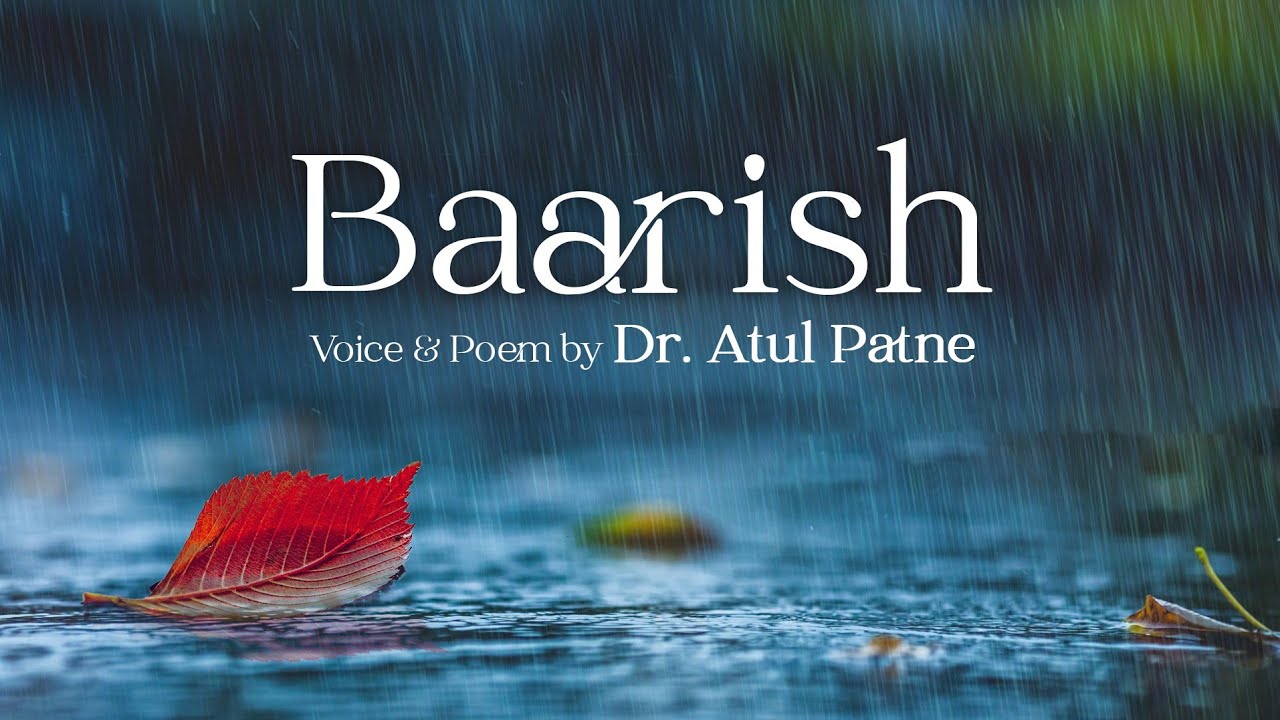 Rain (Baarish) | Hindi Kavita | Dr. Shri Atul Patne - YouTube