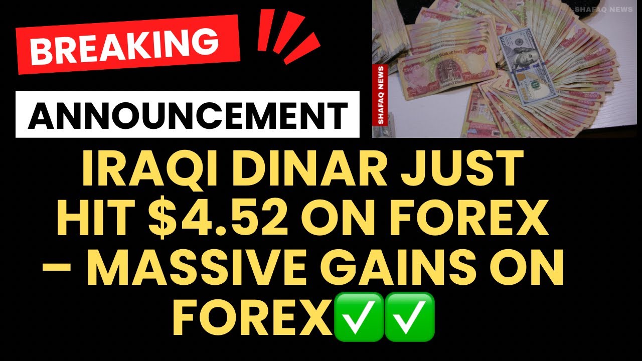 Iraqi Dinar Just Hit $4.52 on Forex – Massive Gains on Forex - YouTube