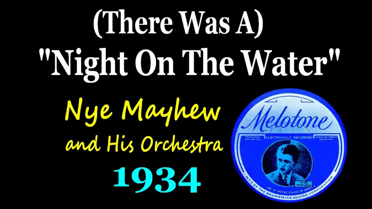 (There Was A) "Night On The Water" Nye Mayhew and His Orchestra 1934 ...