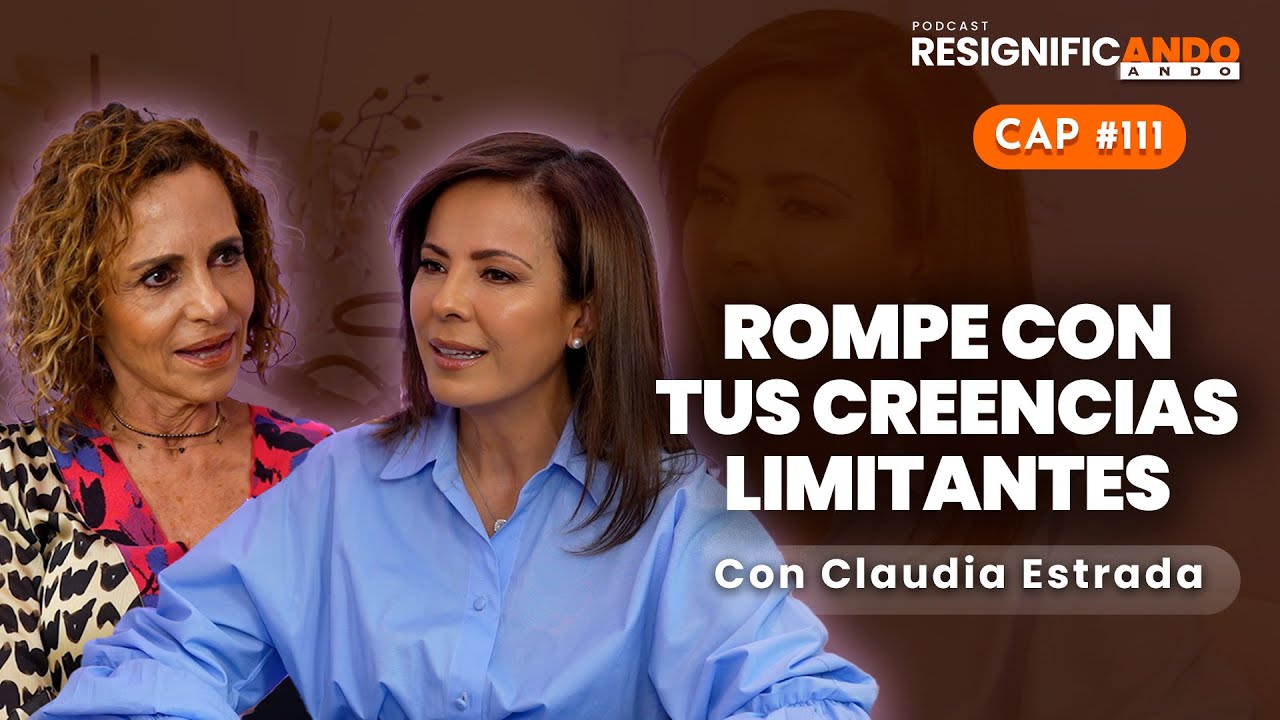 Rompe con los patrones rígidos y creencias - con Claudia Estrada y ...