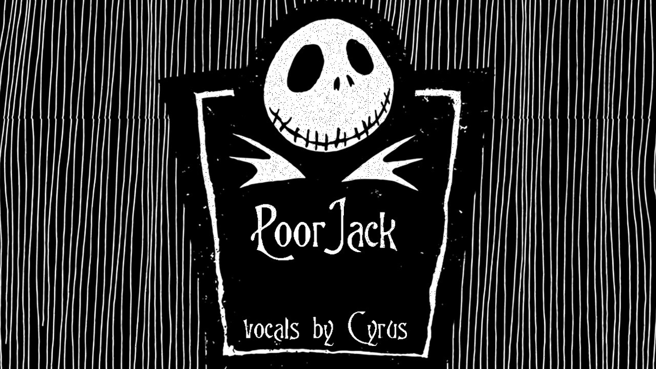 Poor Jack - Vocals by Cyrus Rua - Nightmare Before Christmas - YouTube