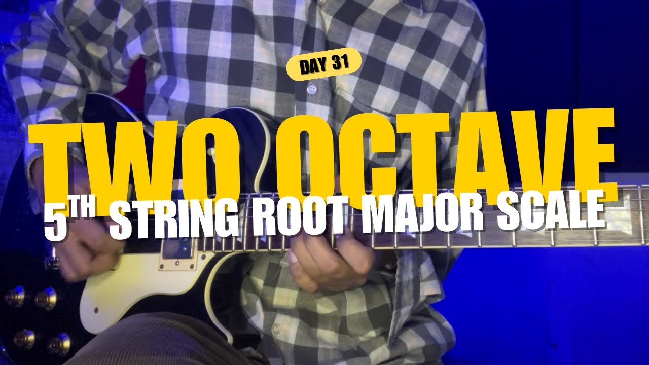 Day 31: Two octaves 5th string root major scale - YouTube