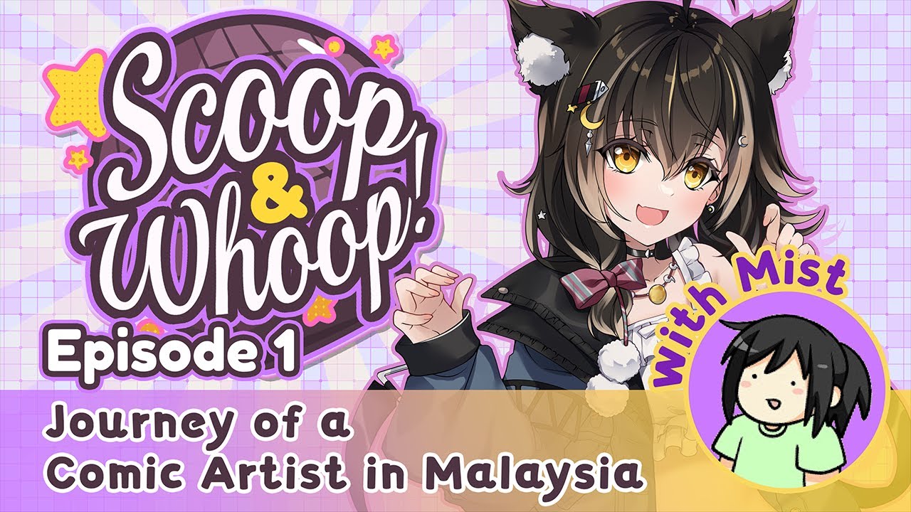 【Scoop & Whoop!】Ep1: Journey of Malaysian Comic Artist - @mist ...