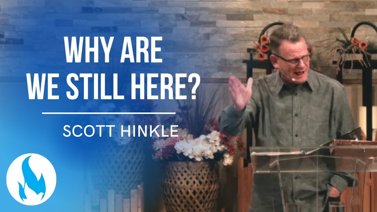 Why Are We Still Here? - Scott Hinkle - YouTube