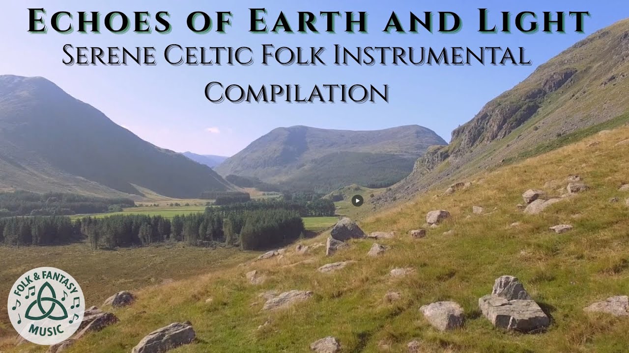 Echoes of Earth and Light | Celtic Folk Instrumental Compilation | Folk ...