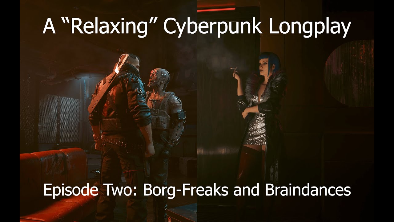 A "Relaxing" Cyberpunk Longplay // Episode Two: Borg-Freaks and ...
