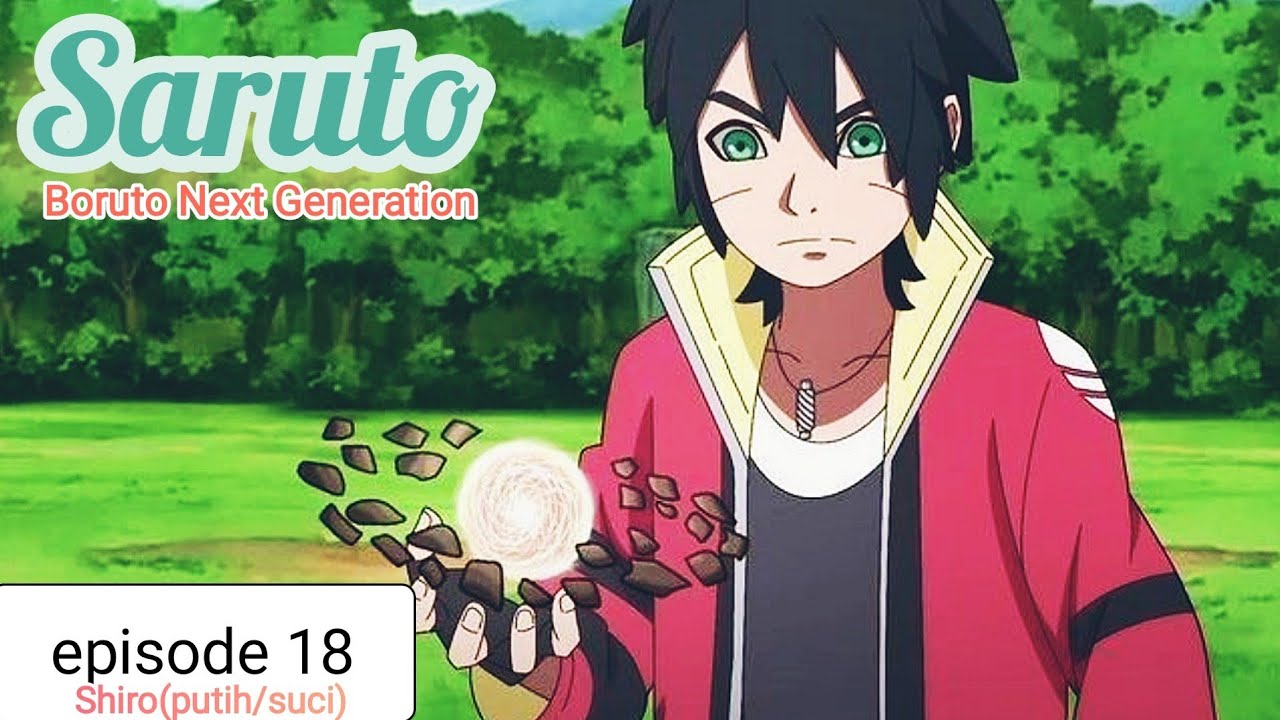 SARUTO episode 18 (ENERGI POSITIF/shiro) BORUTO NEXT GENERATIONS - YouTube
