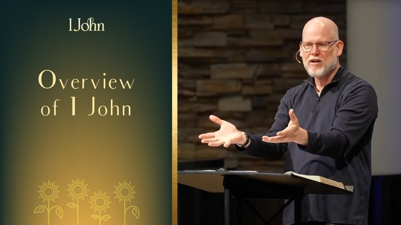 1 John: Overview of 1 John | May 5, 2024 - YouTube
