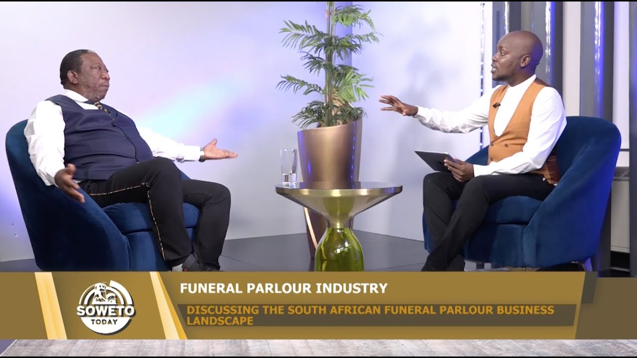 SOWETO TODAY | DISCUSSING THE SOUTH AFRICAN FUNERAL PARLOUR BUSINESS ...