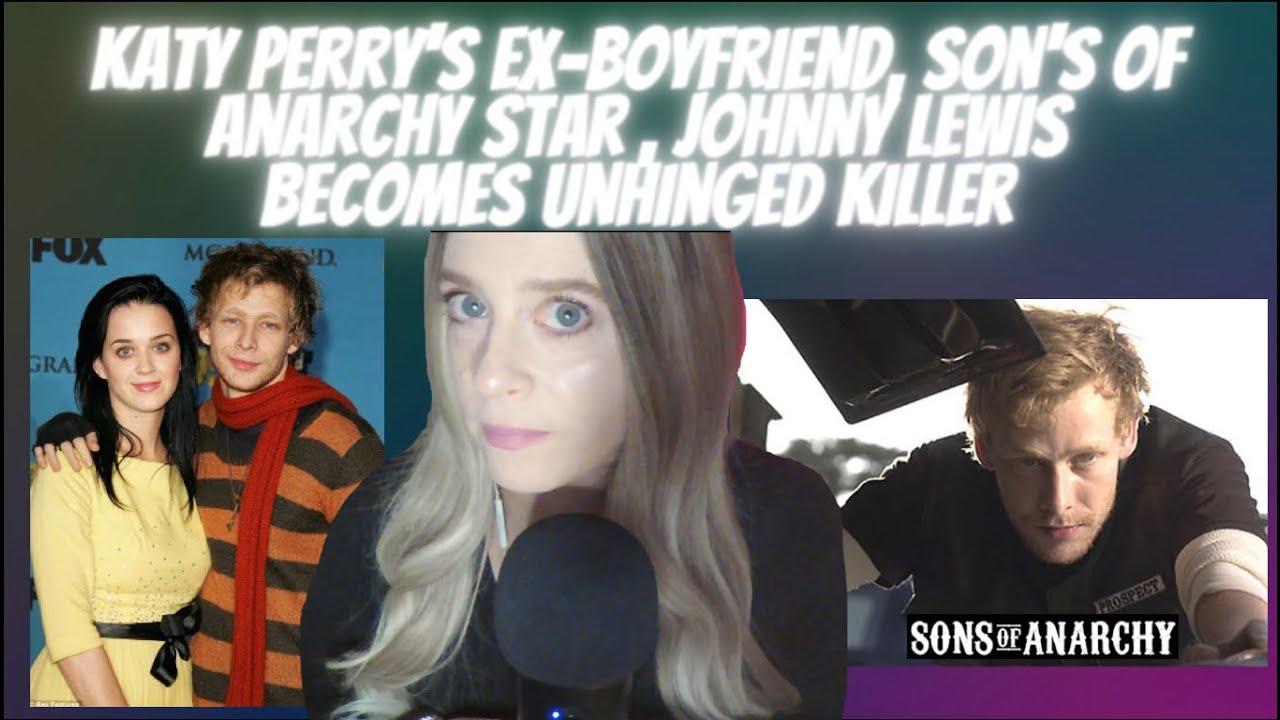Katy Perry's Ex-BF, Son's Of Anarchy Star, Johnny Lewis Becomes ...