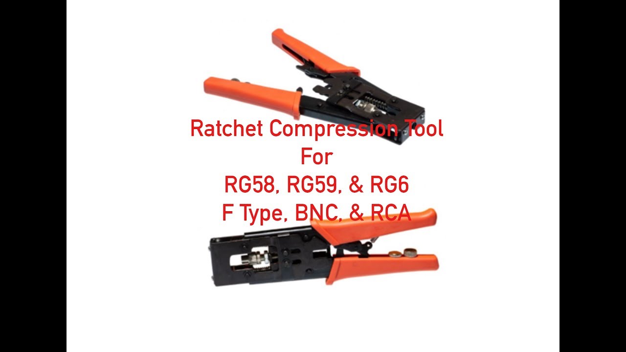 Ratchet Compression Tool for RG58, RG59, & RG6 - F Type, BNC, & RCA P ...