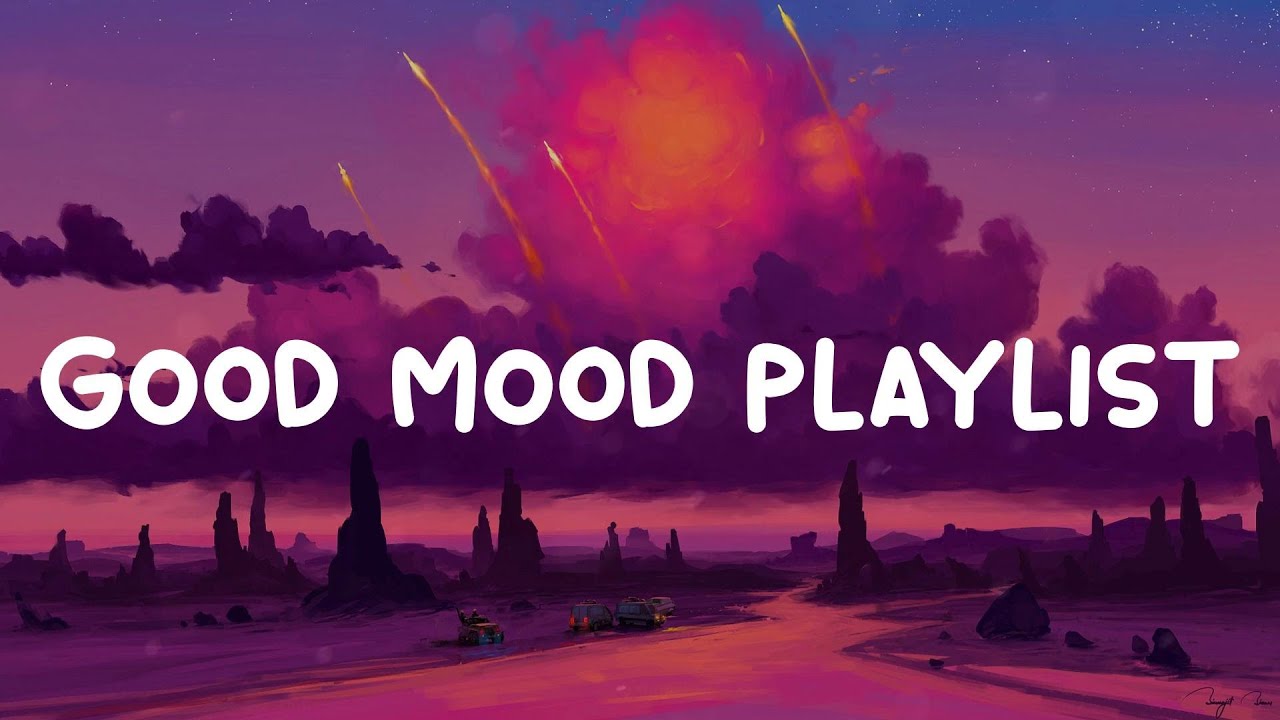 Good mood playlist ~ Best songs to boost your mood playlist - YouTube