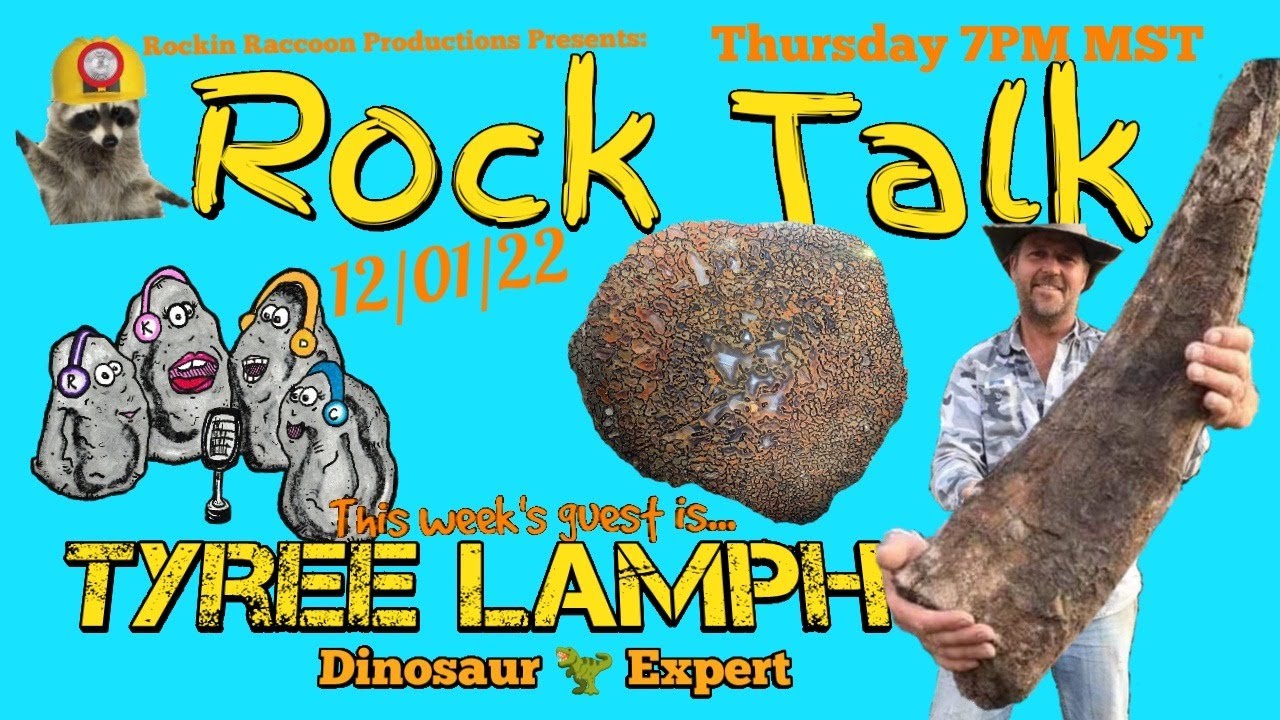 Rock Talk Lapidary #11 Guest Tyree Lamph Topic: Dinosaur Excavation ...