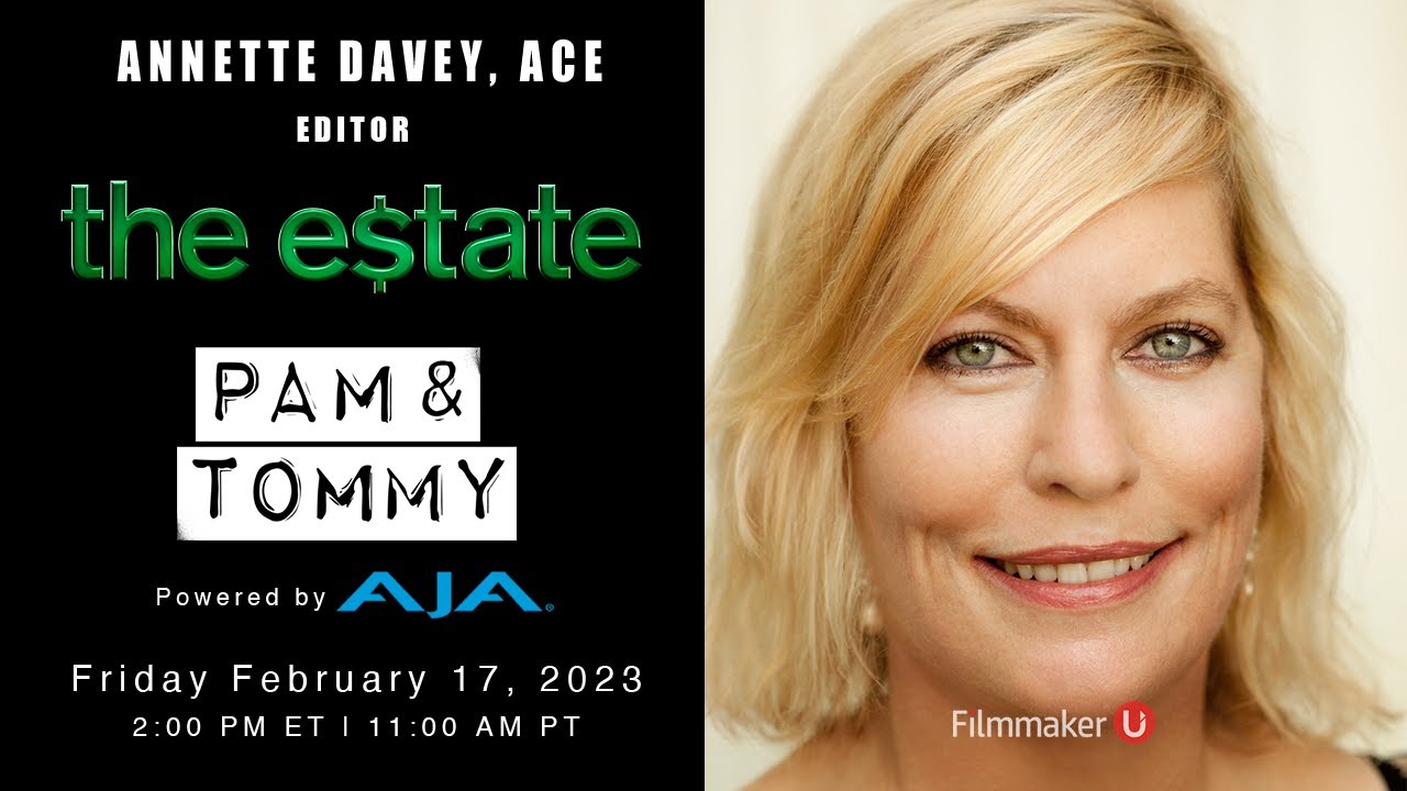 "The Estate" and "Pam & Tommy" Editor Annette Davey, ACE Joins ...