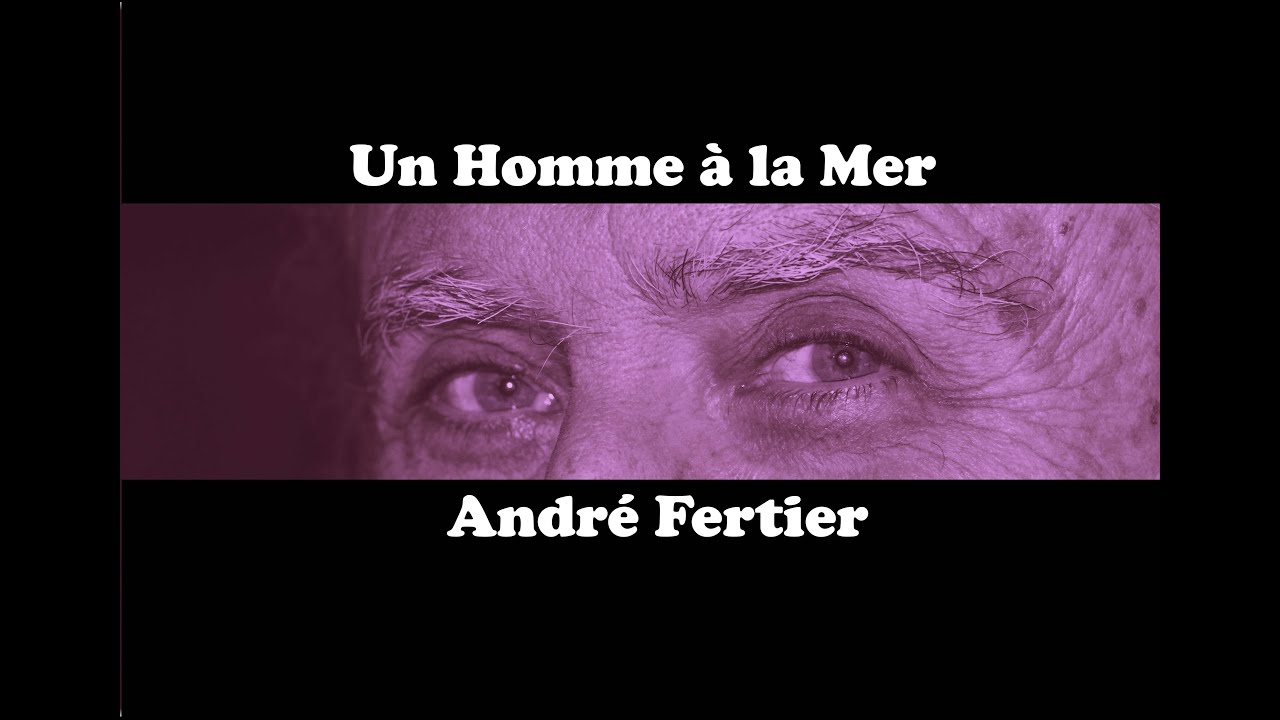Un Homme à la Mer -Clip Officiel - André Fertier - YouTube Music
