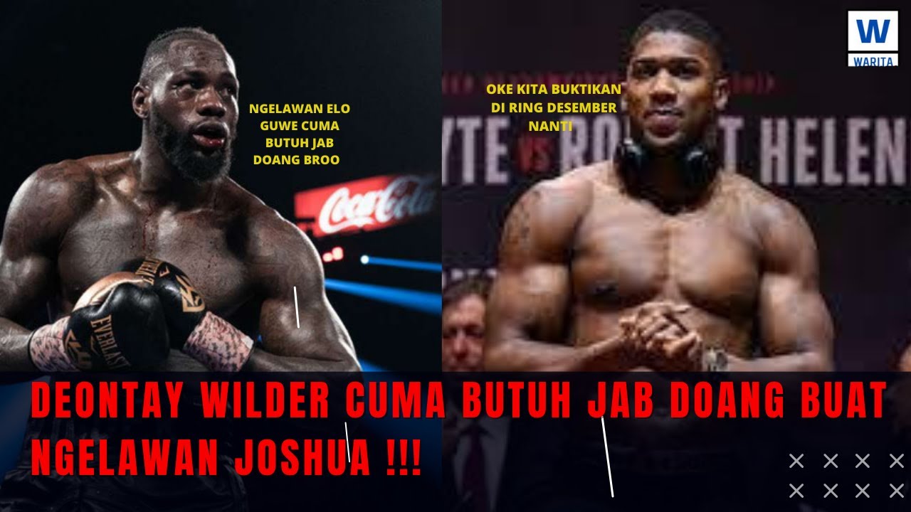 "JADWAL DUEL BULAN INI", Deontay Wilder Cuma Butuh Pukulan Jab Doang Buat Ngalahin Anthony ...