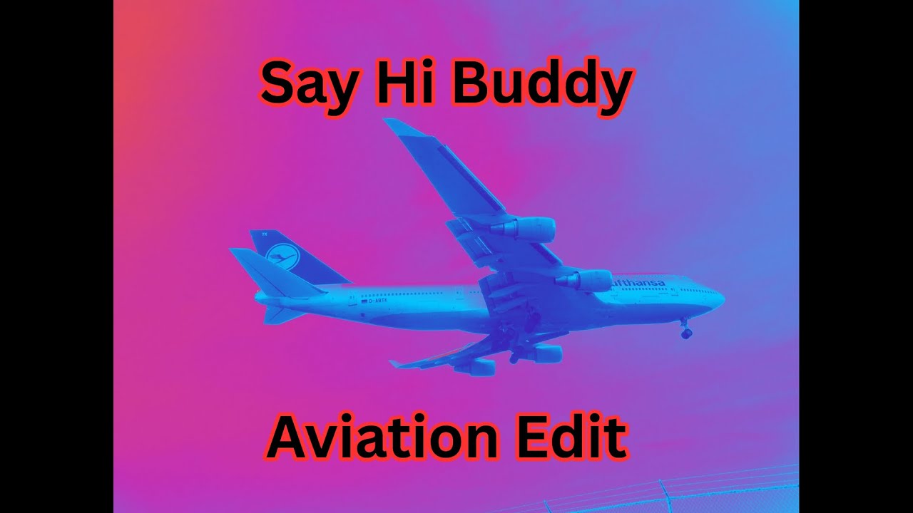Say Hi Buddy (idea from @ViperAviationn) - YouTube