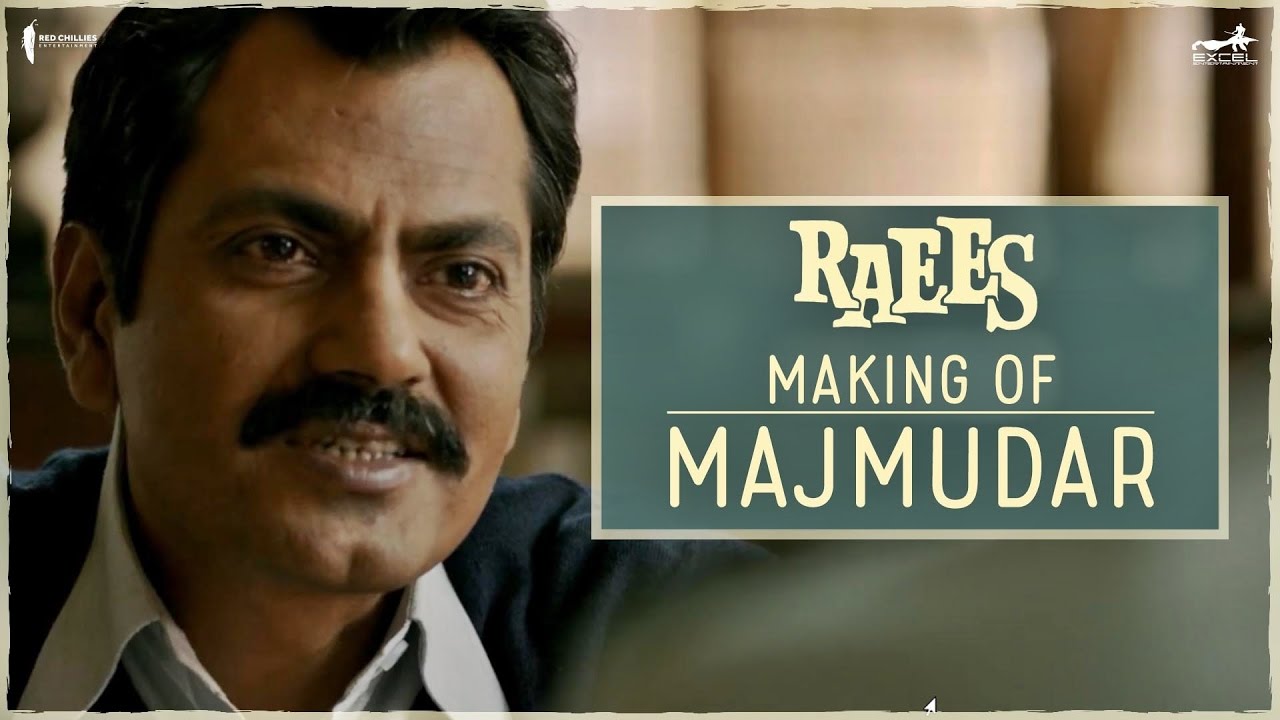 Raees | Making Of The Character Majmudar | Nawazuddin Siddiqui, Shah ...