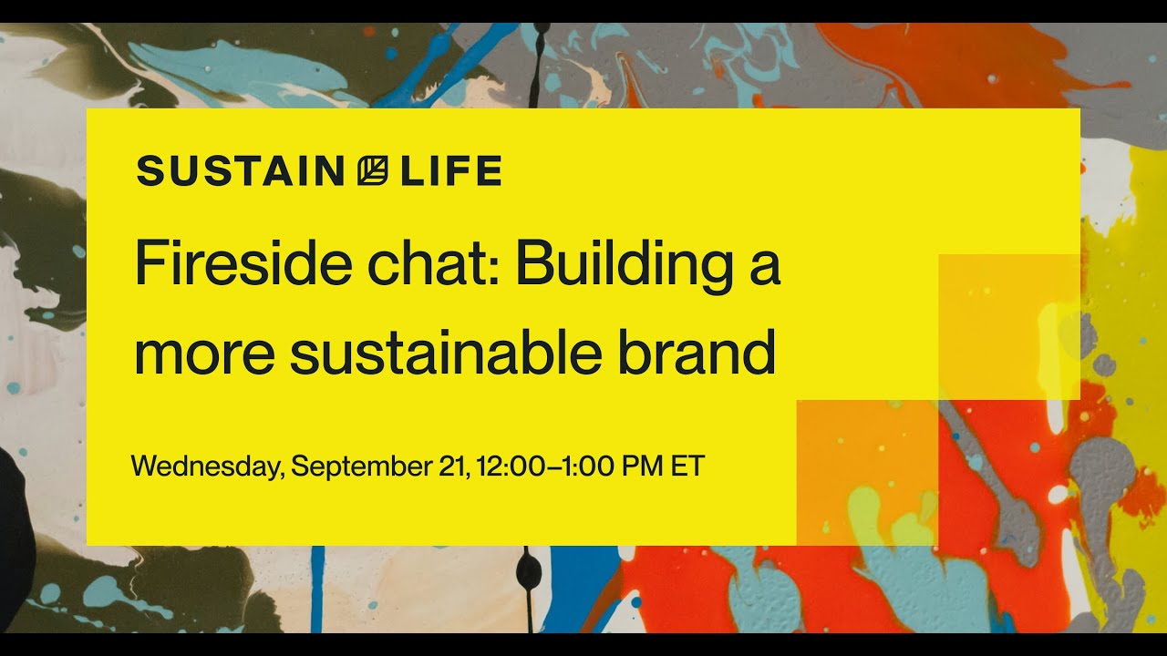 Fireside chat: Building a more sustainable brand - YouTube