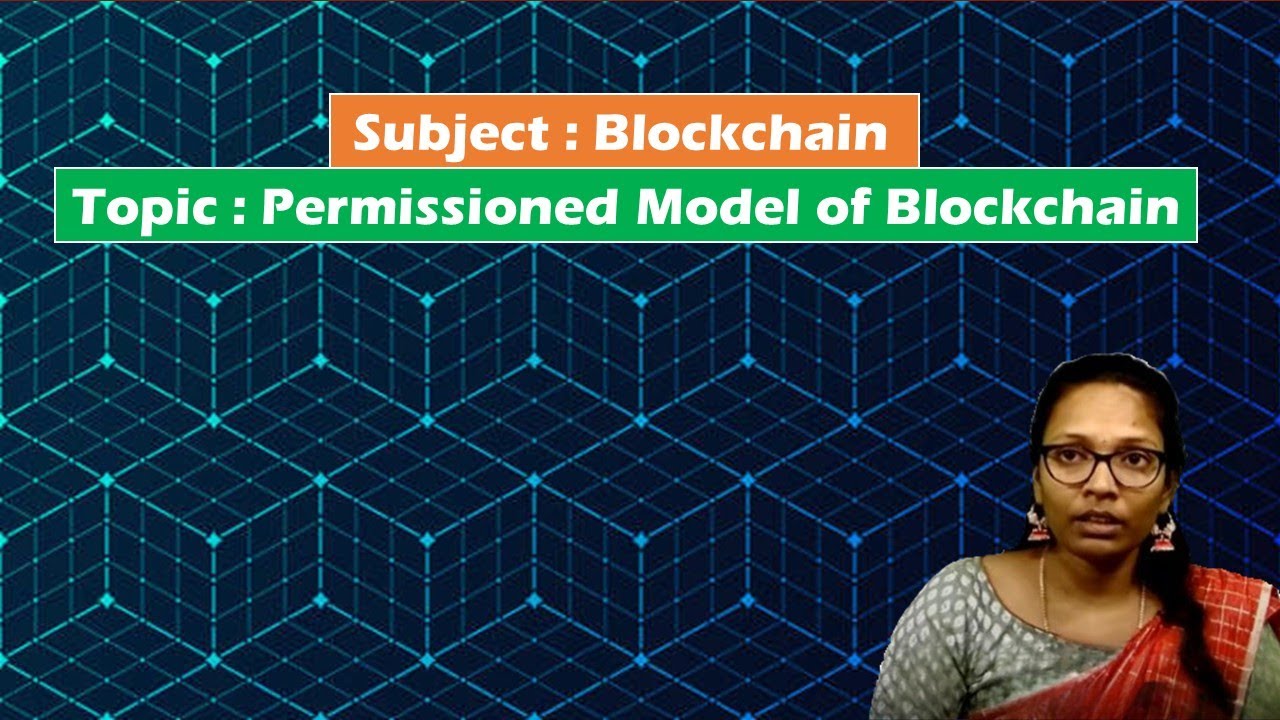 LEC10| Blockchain | Permissioned Model of Blockchain by Mrs. G. Sowmya ...