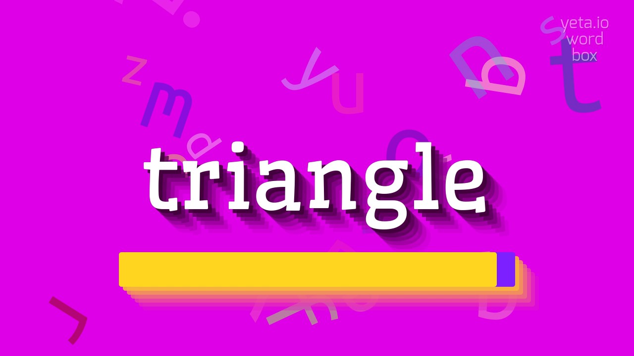 How to say "triangle"! (High Quality Voices) - YouTube