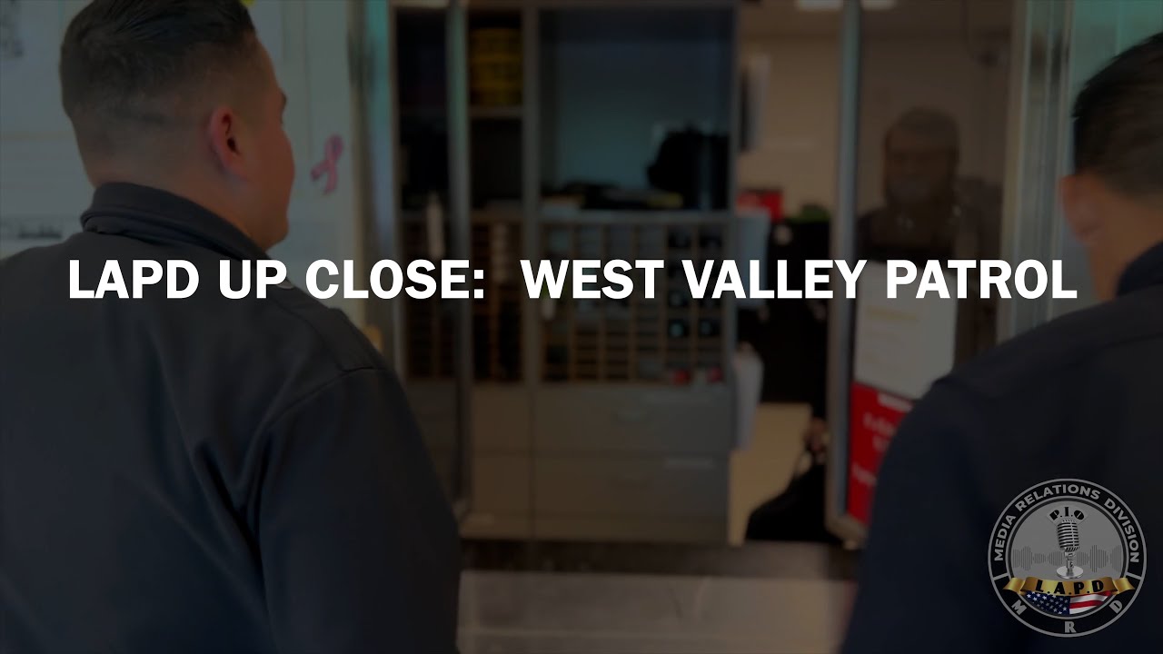 LAPD Up Close - Episode 3 (West Valley Patrol) - YouTube