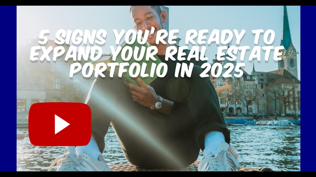 5 Signs You’re Ready to Expand Your Real Estate Portfolio in 2025 - YouTube